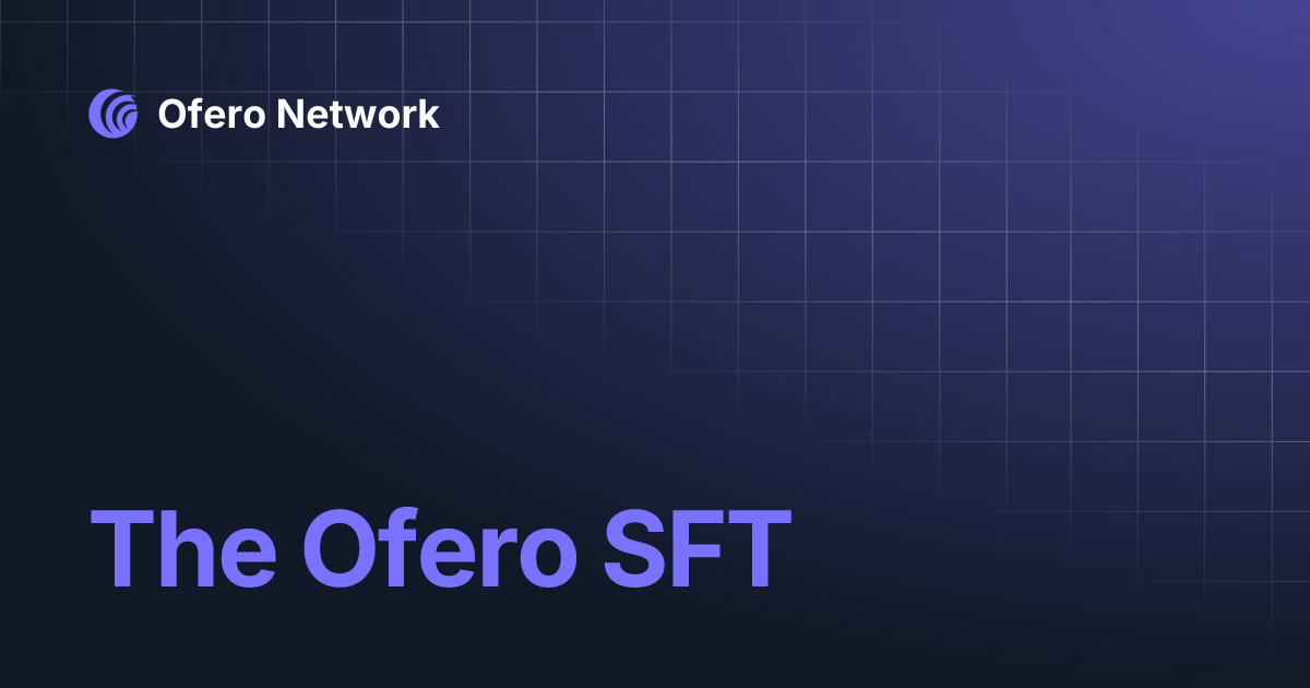 The Ofero SFT | Ofero Network
